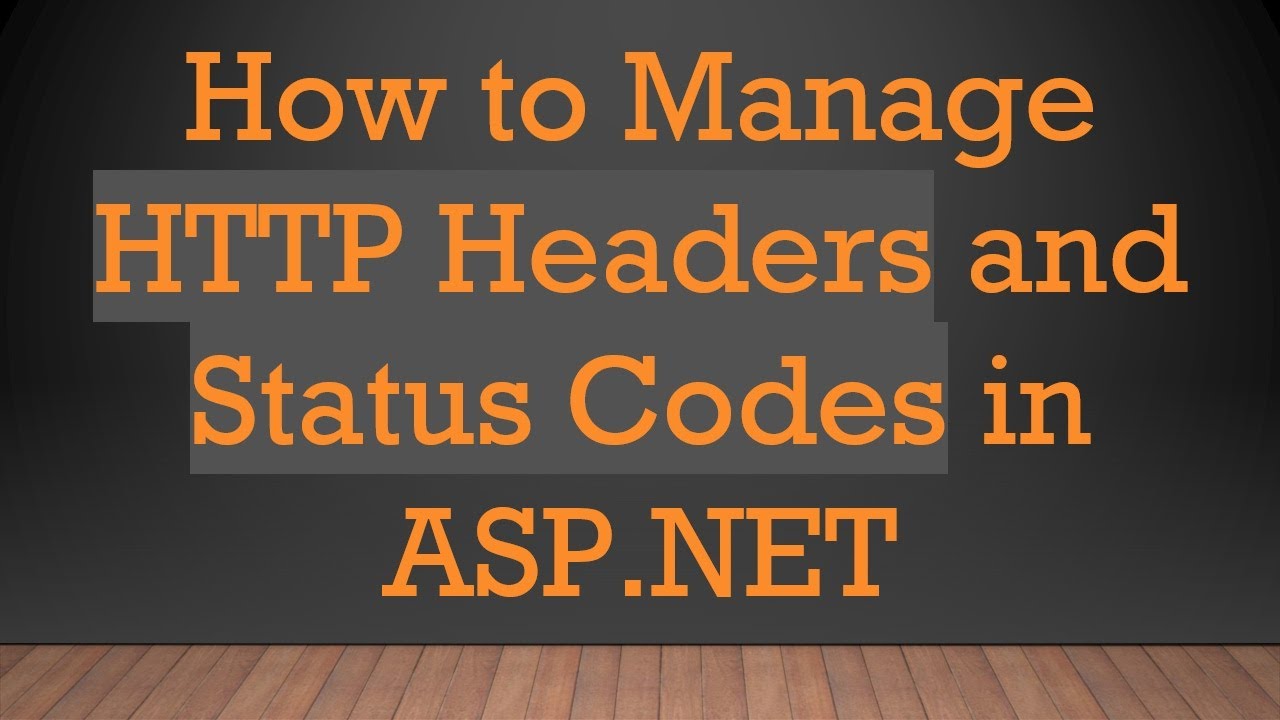 How to Manage HTTP Headers and Status Codes in ASP.NET - YouTube