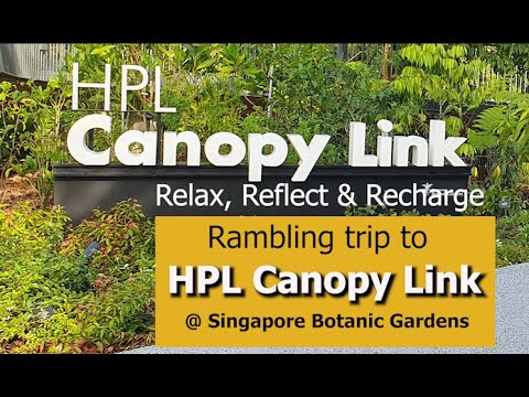 Rambling trip to HPL Canopy Link @ Singapore Botanic Gardens - YouTube