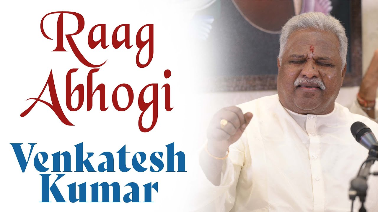 Raag Abhogi | Pt. Venkatesh Kumar | Bazm e Khas - YouTube