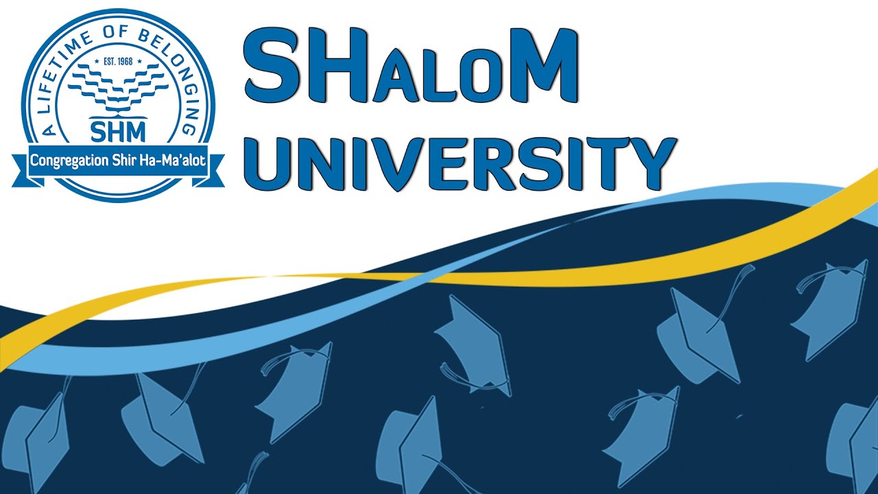SHaloM University at Congregation Shir Ha-Ma'alot - YouTube
