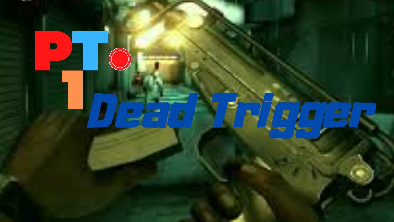 Dead Trigger pt.1 - YouTube