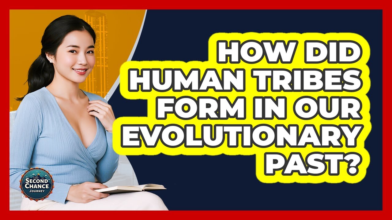 How Did Human Tribes Form In Our Evolutionary Past? - Second Chance ...