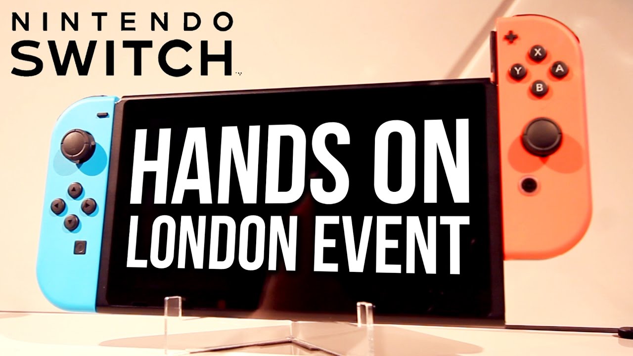 Nintendo Switch Event London - EXCLUSIVE HANDS ON FOOTAGE - YouTube