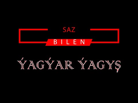 ANNUŞ MYRATDURDYÝEW _ ÝAGÝAR  ÝAGYŞ