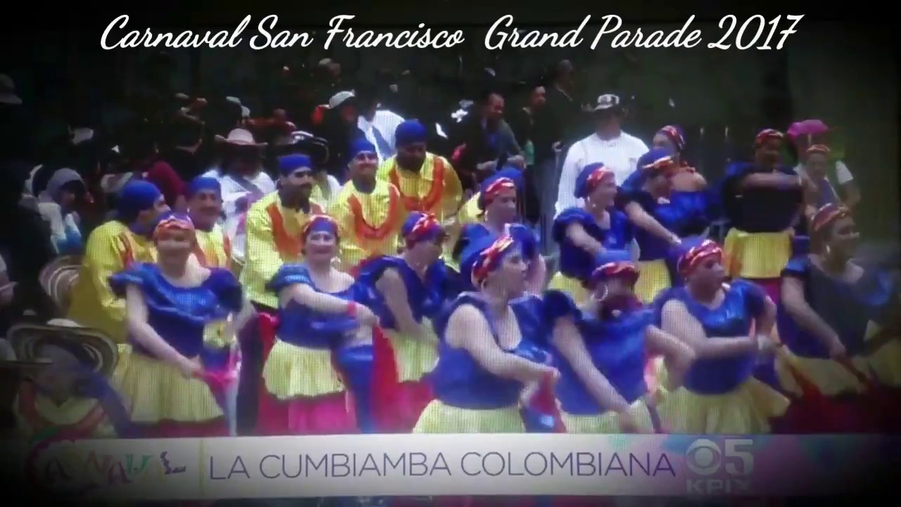 La Cumbiamba at Carnaval San Francisco Grand Parade 2017 - YouTube