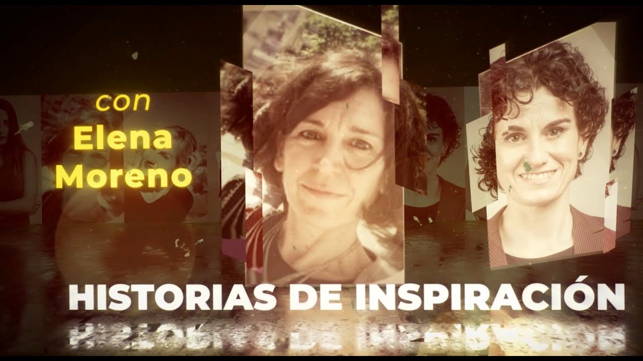 Historia de Inspiración con Elena Moreno - YouTube