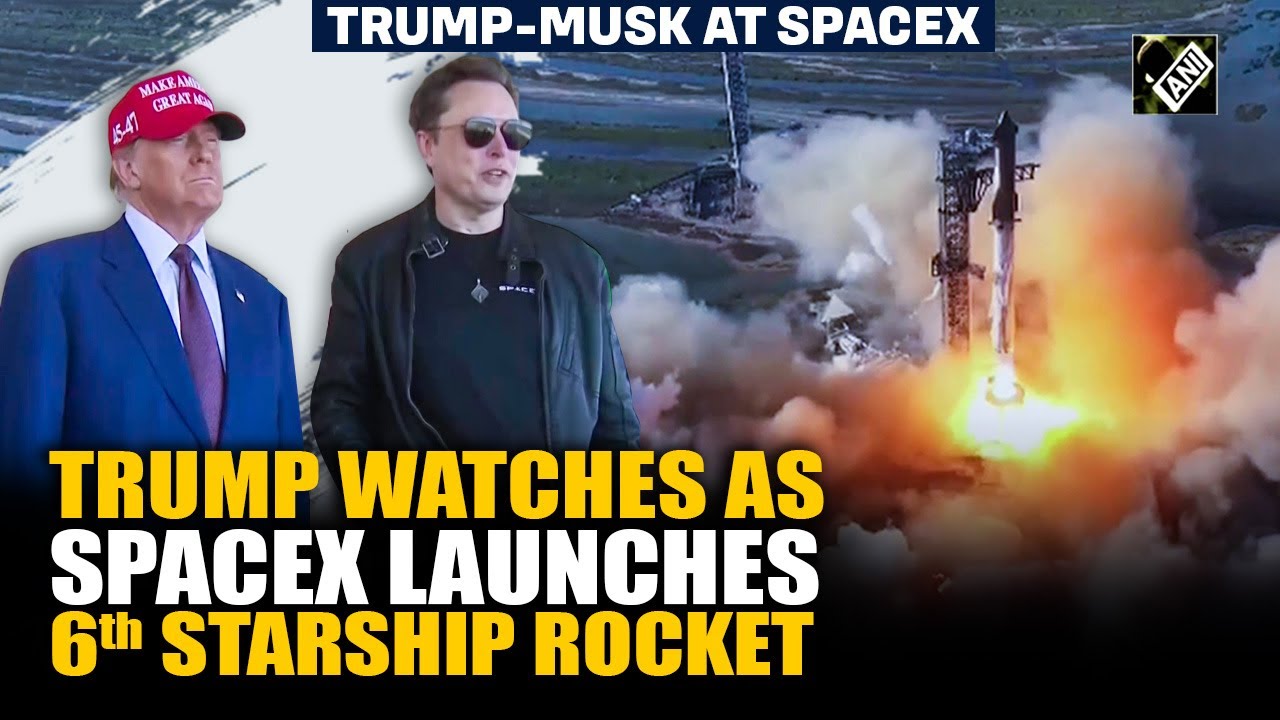 Donald Trump at SpaceX | Elon Musk-owned SpaceX launches sixth Starship ...