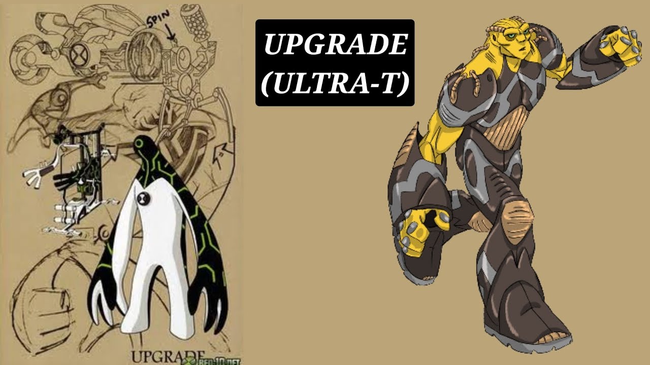 BEN 10 - UPGRADE: La forma original de ULTRA-T - EXPLICACIÓN Arte ...