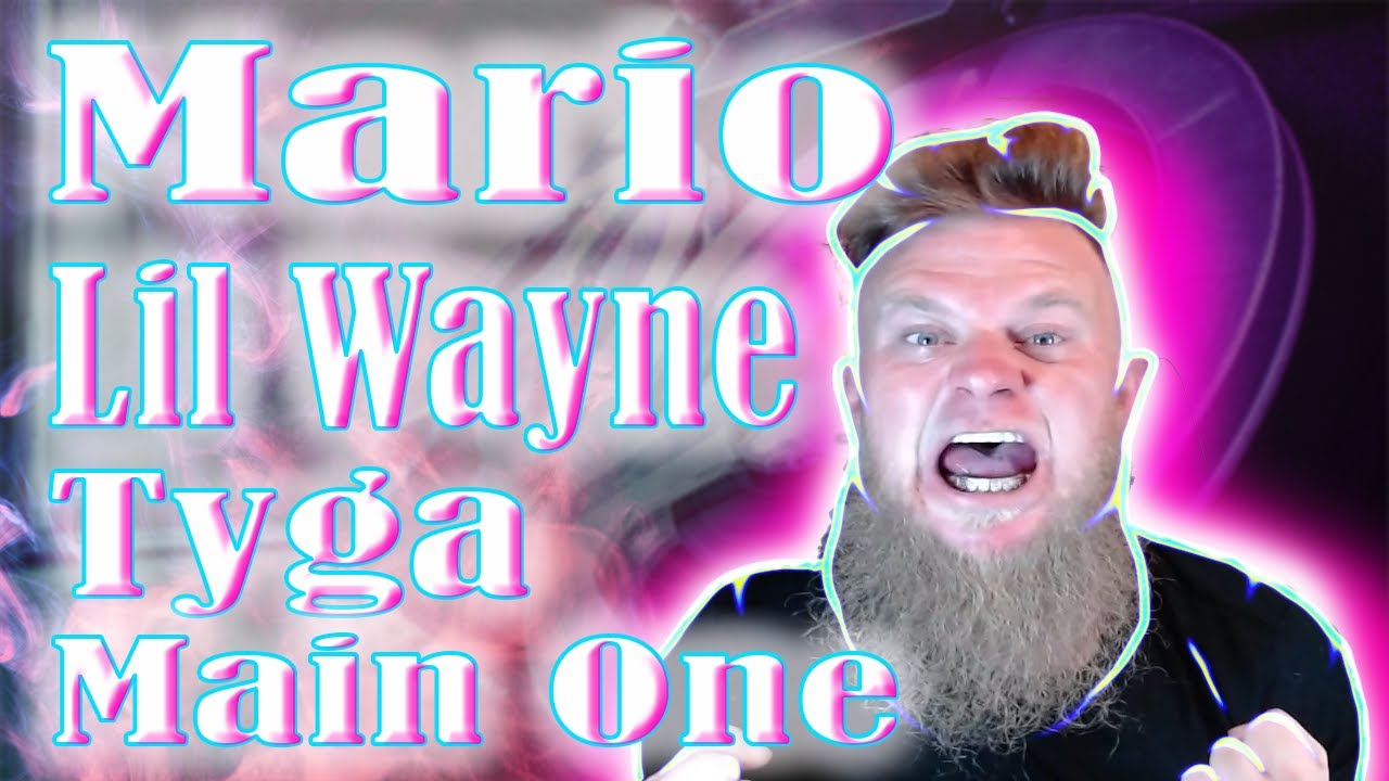First Listen Mario, Lil Wayne - Main One ft Tyga (Sirius Reactions ...