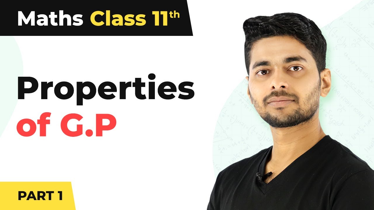 Properties of G P (Part 1) | Class 11 Maths - YouTube
