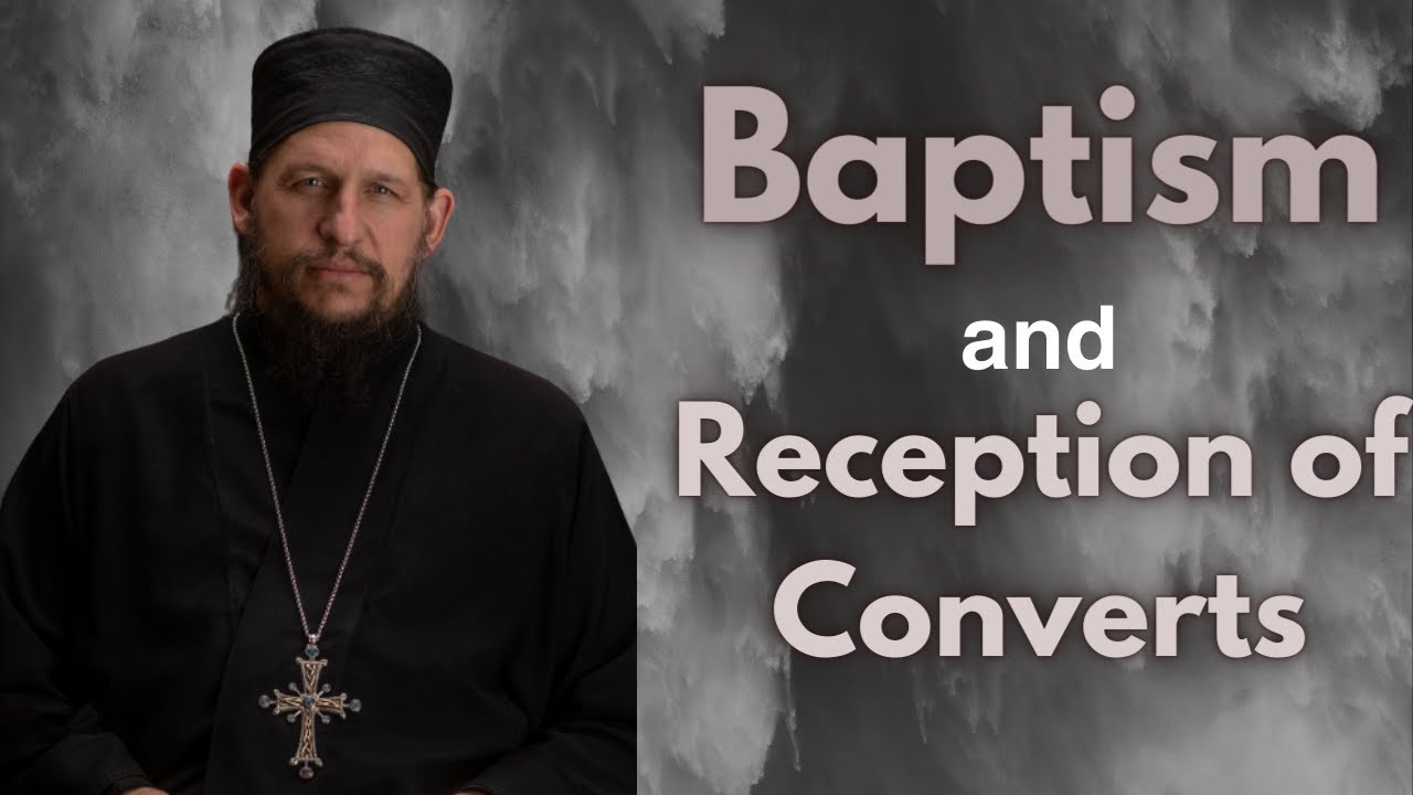 Theology of Baptism and Reception of Converts w/ Fr. Peter Heers - YouTube