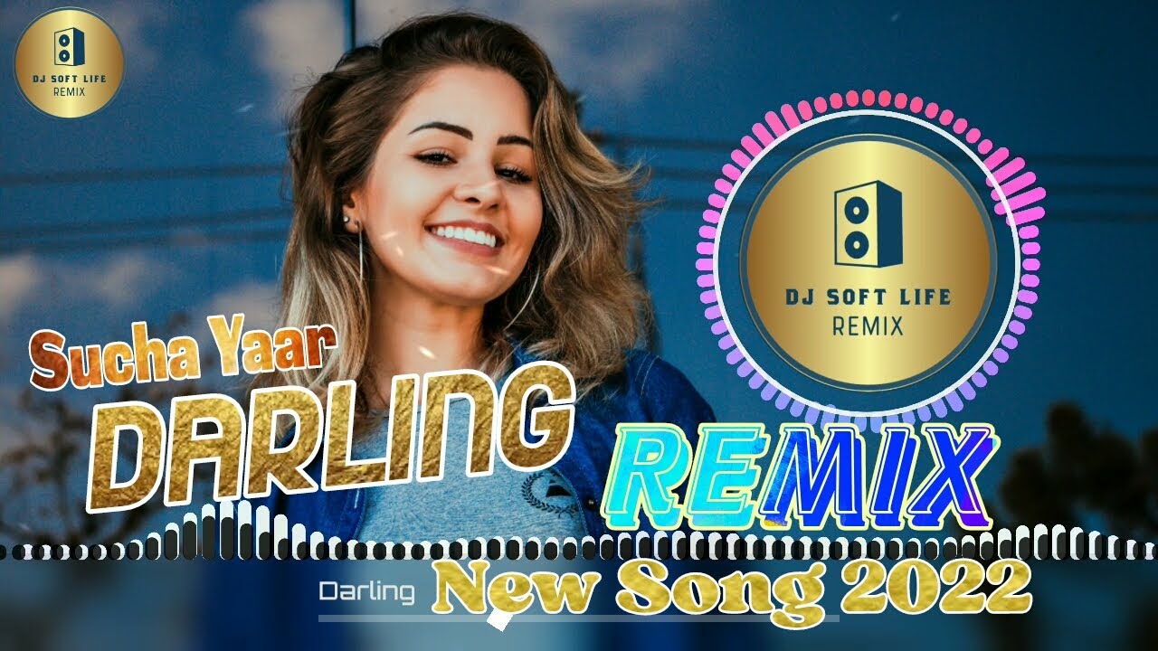DARLING _ Sucha Yaar (Remix) Song 2022 _New Sucha Yaar Remix Song 2022 ...