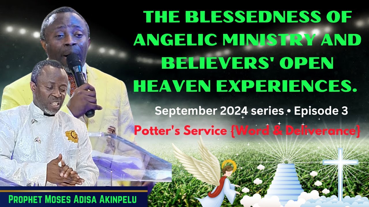 THE BLESSEDNESS OF ANGELIC MINISTRY AND BELIEVERS' OPEN HEAVEN ...