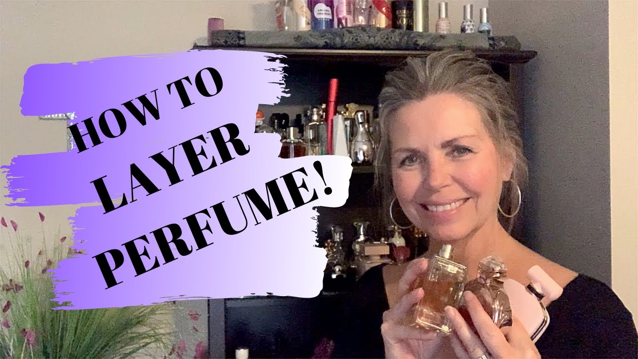 HOW I LAYER PERFUME: GREAT LAYERING COMBOS - YouTube