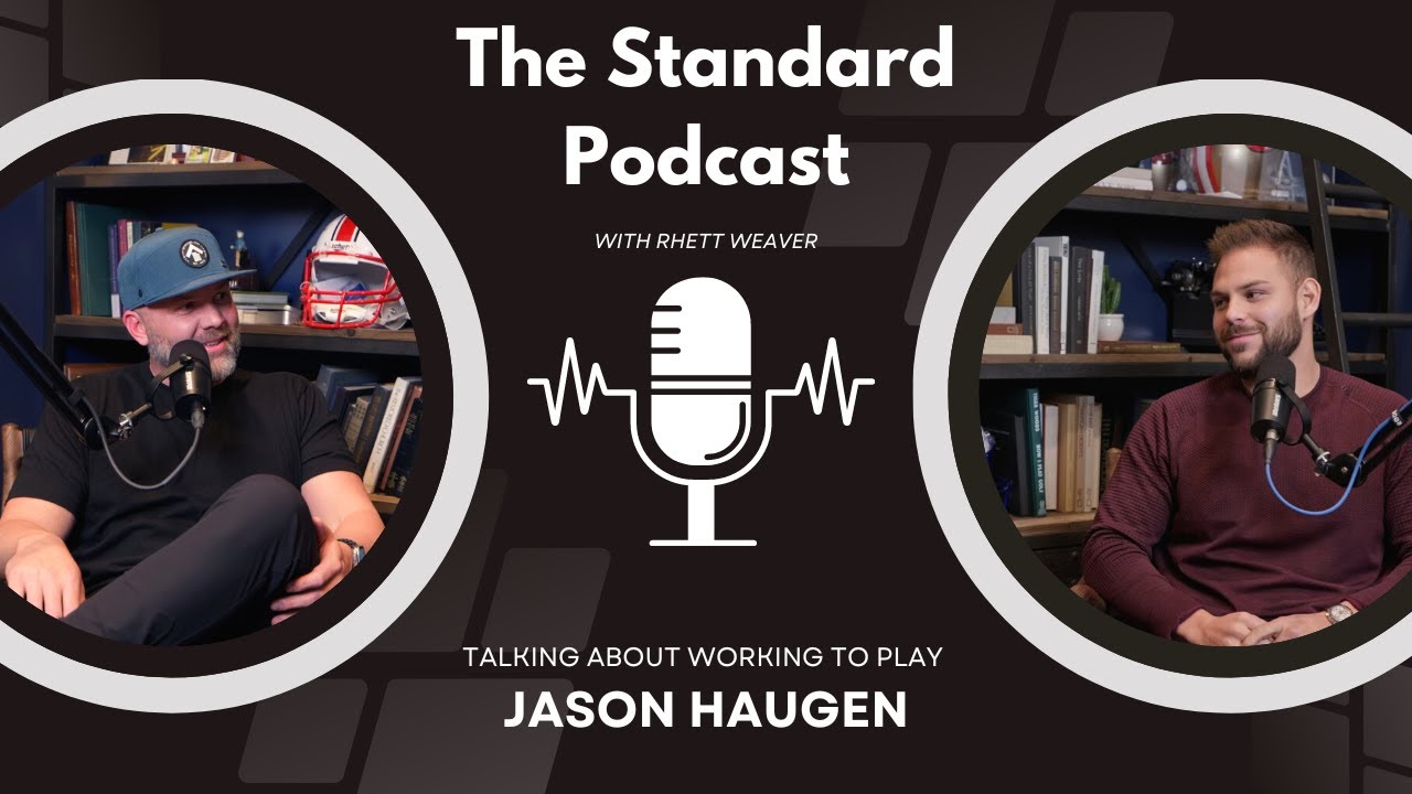 Working to play with Jason Haugen | The Standard Podcast with Rhett ...