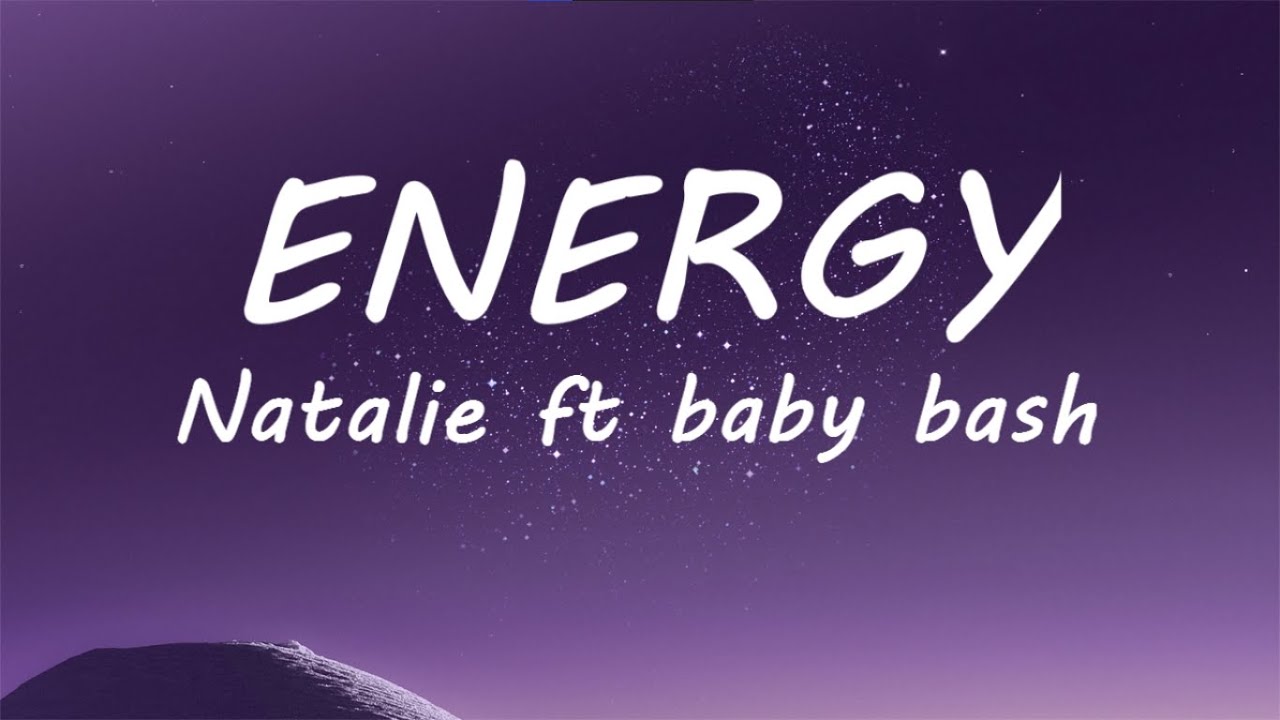 Energy (lyrics) - Natalie ft Baby bash - YouTube