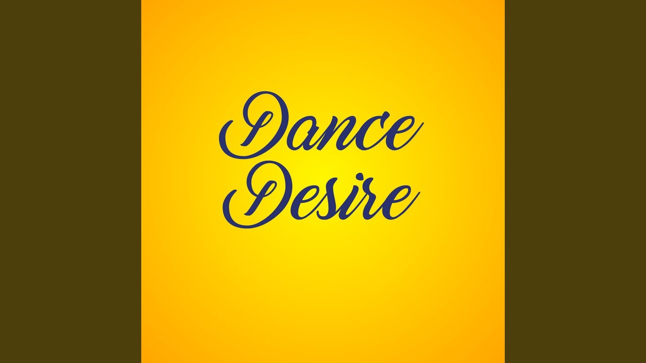 Dance Desire - YouTube