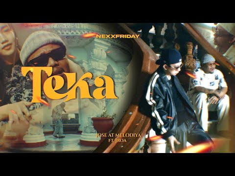 TEKA - Jose At Melodiya Ft. JRoa  (Prod. @NEXXFRIDAY )