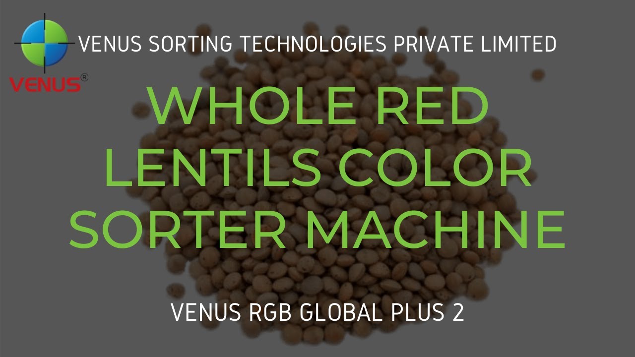 WHOLE RED LENTILS COLOUR SORTER MACHINE | RGB GLOBAL PLUS 2 | VENUS ...