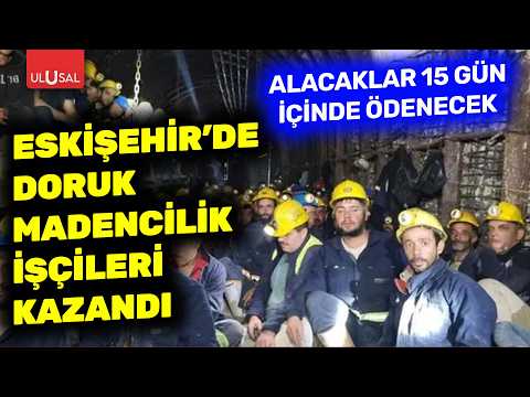 Eskişehir'de Doruk Madencilik işçileri kazandı! Alacaklar 15 gün içinde ödenecek