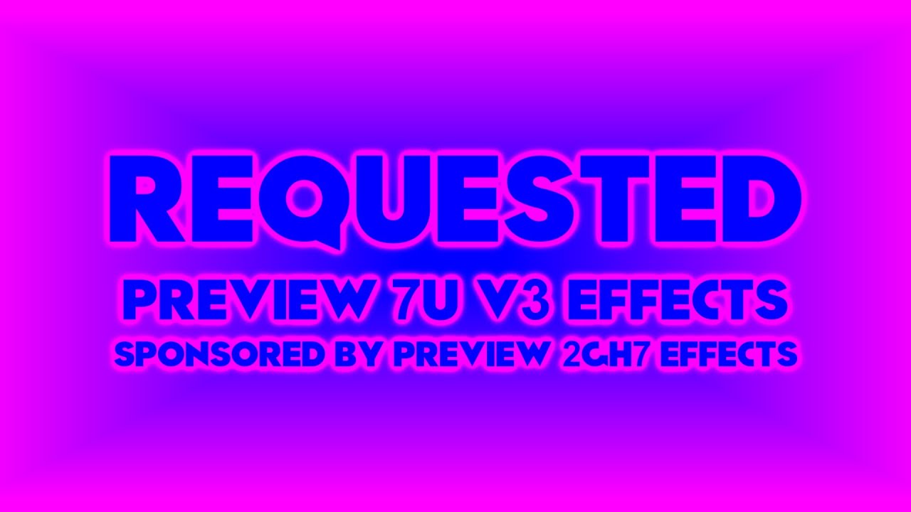 Preview 7U V3 effects with the Preview 2gh7 effects style - YouTube