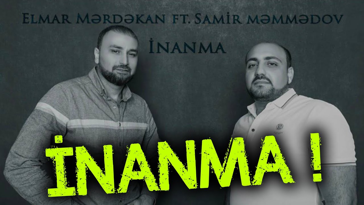 Elmar Mərdəkan ft Samir Məmmədov - Inanma (remix meyxana) 2023 - YouTube