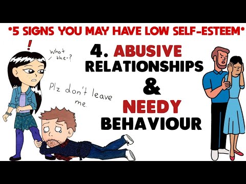 5 SIGNS YOU MAY HAVE LOW SELF-ESTEEM |4.ABUSIVE RELATIONSHIPS&NEEDY ...