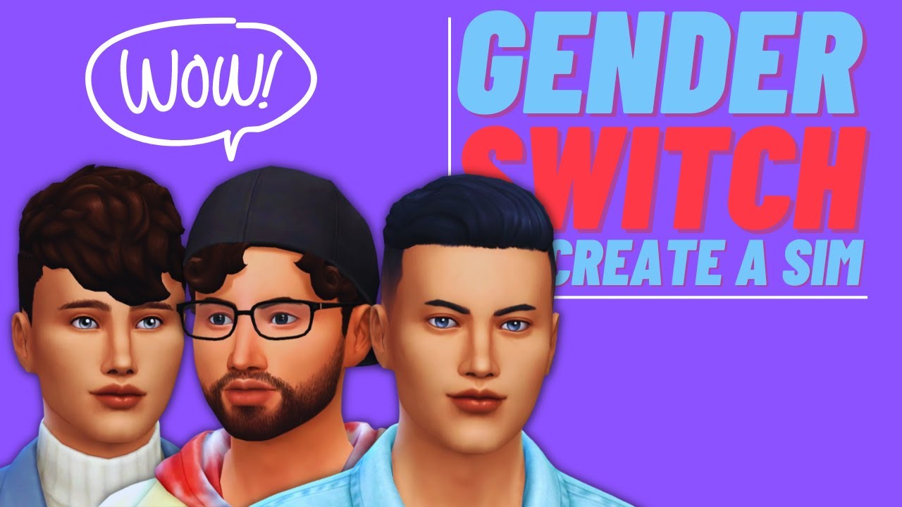 CHANGING THE GENDER OF MY SIMS! | THE SIMS 4 | CAS - YouTube