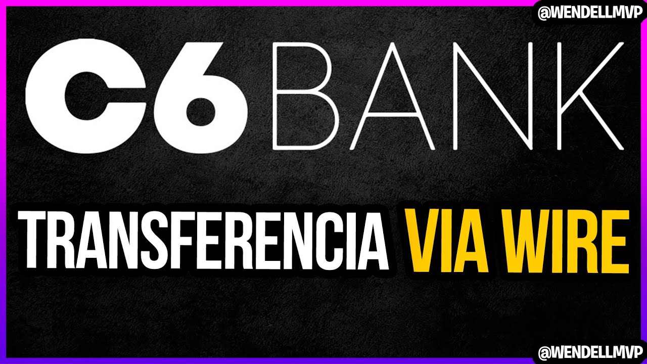 🟣 C6 GLOBAL | O QUE É WIRE TRANSFER OU TRANSFERENCIA INTERNACIONAL ...