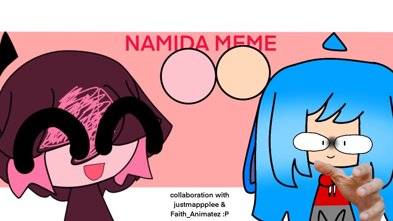 NAMIDA animation meme collab w/@Faithhasmovedtothenewchannel || ⚠️TW⚠️ ...