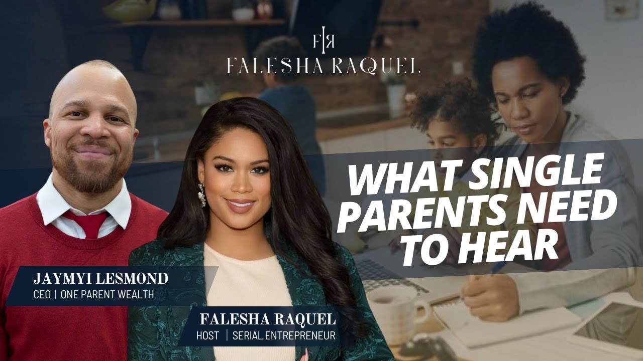 What Single Parents Need to Hear with Falesha Raquel and Jaymyi Lesmond ...