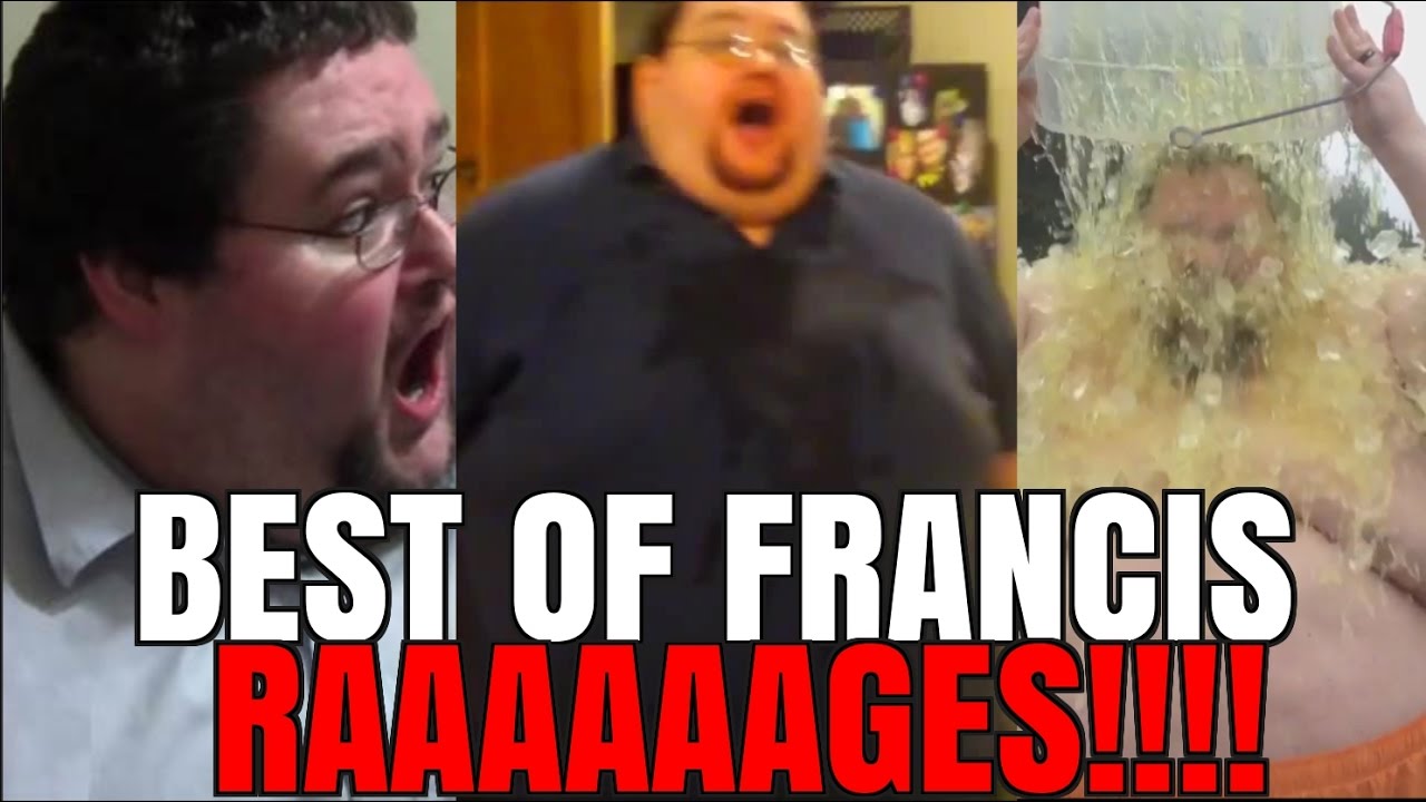 Francis Rage Compilation Best Of Francis Rages Youtube
