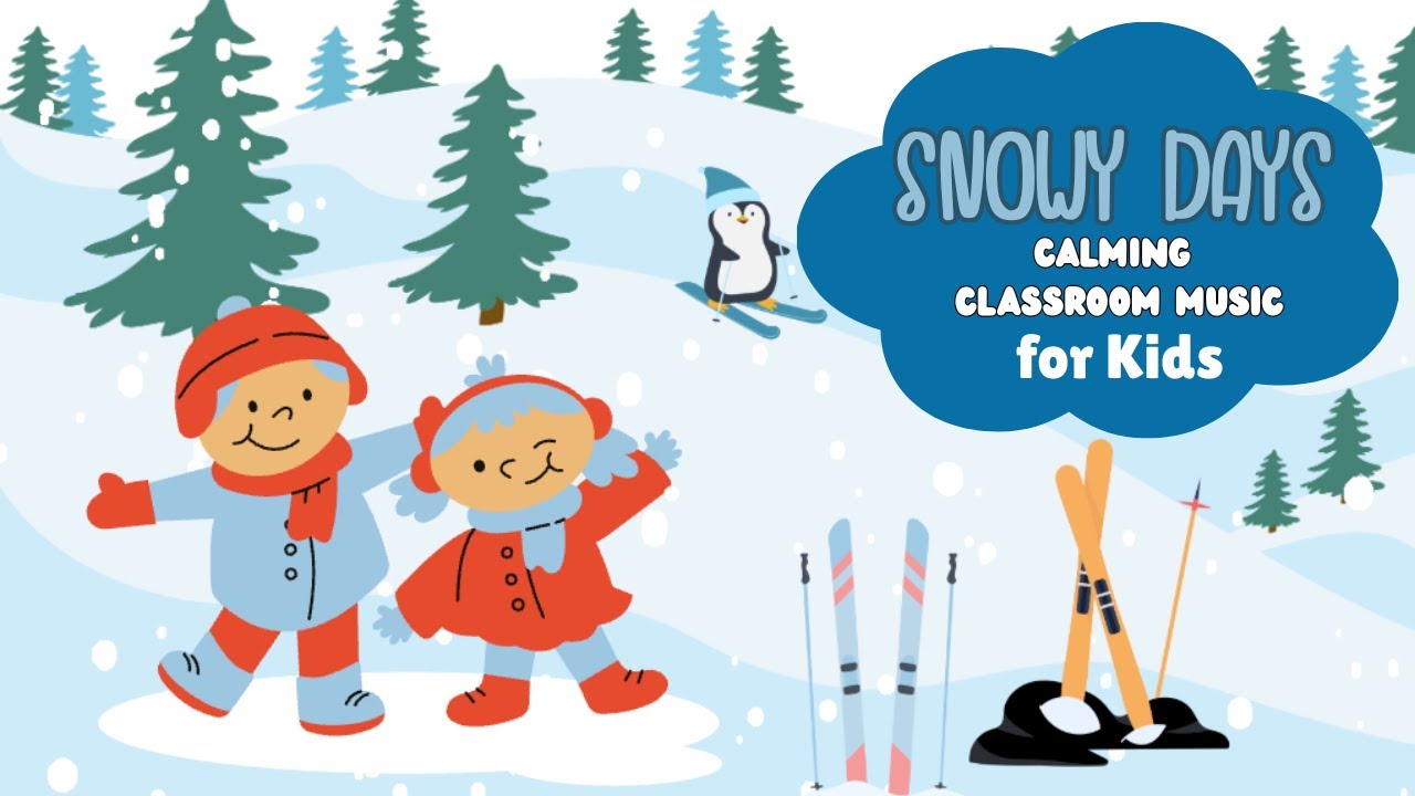 Snowy Weather Winter Theme | Calming Classroom Music for Kids | 30 ...