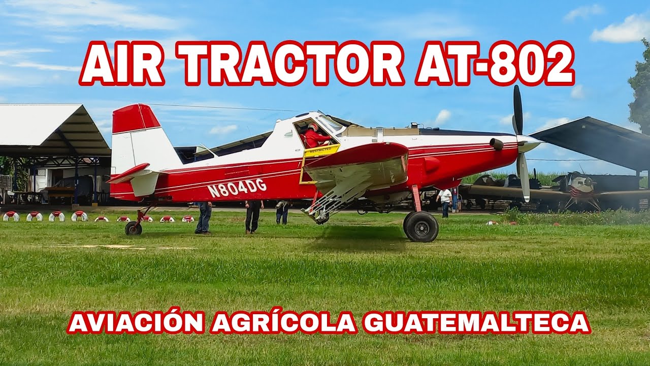 Air Tractor AT-802 || Aviación Agrícola Guatemalteca - YouTube