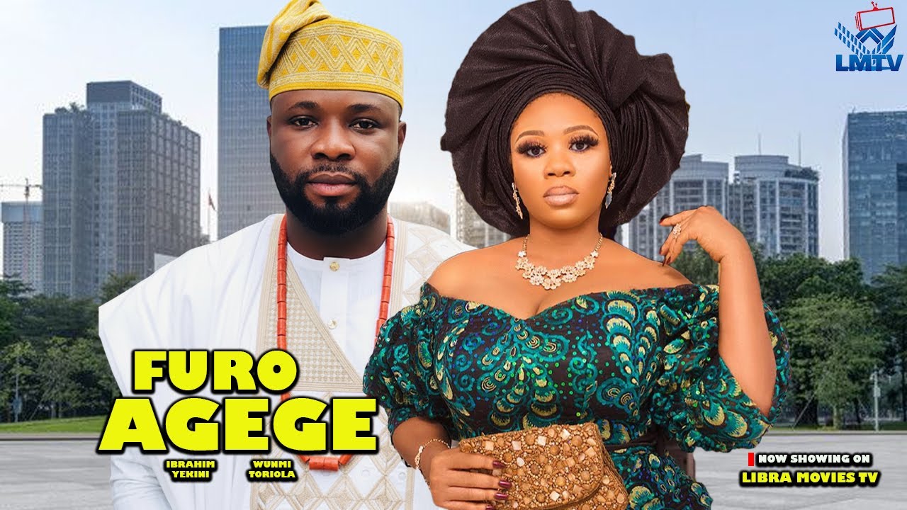 FURO AGEGE | IBRAHIM YEKINI (ITELE D ICON) | WUNMI TORIOLA | 2025 ...