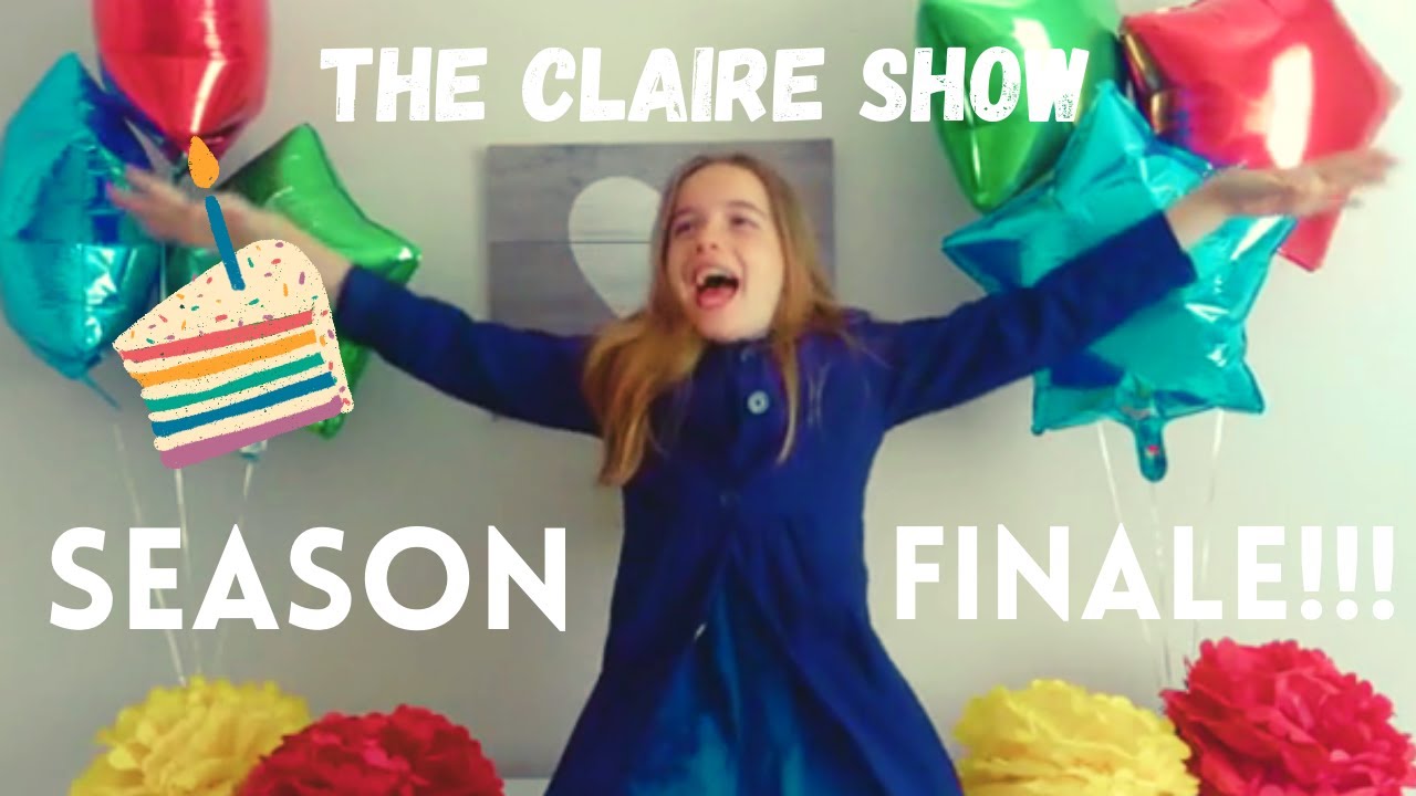 SEASON 1 FINALE and Claire Show CAKE!!!!! | The Claire Show: Season 1 ...