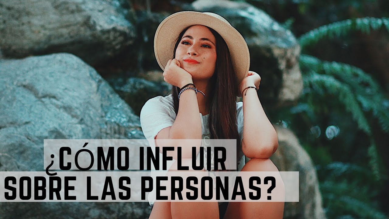 ¿Cómo influir sobre las personas? #tips que todos deberían de saber ...