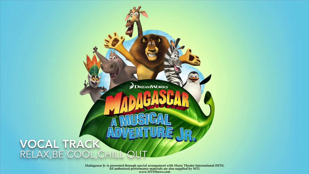 Madagascar- A Musical Adventure Jr.: vocal track 8) Relax, Be Cool ...