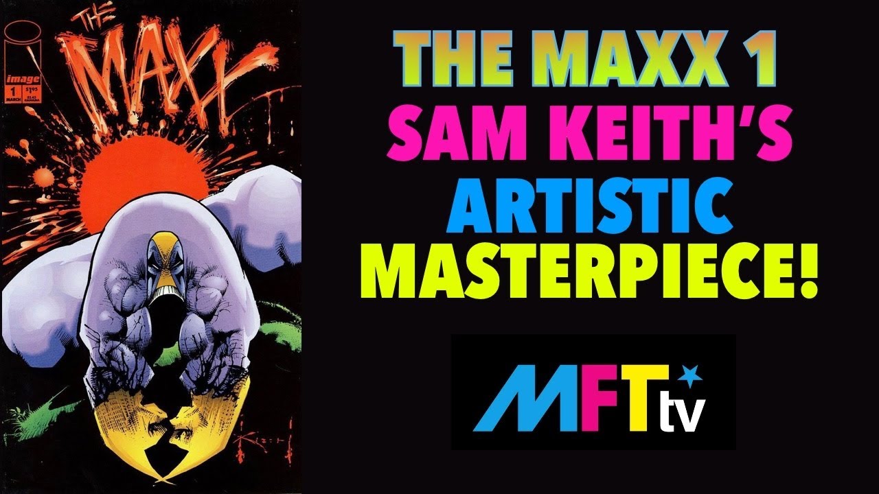 THE MAXX 1-By Sam Keith & William Messner-Loebs - YouTube