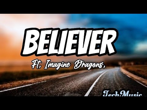 Believer Lyrics Video | Ft.Imaginw Dragons | TechMusic - YouTube