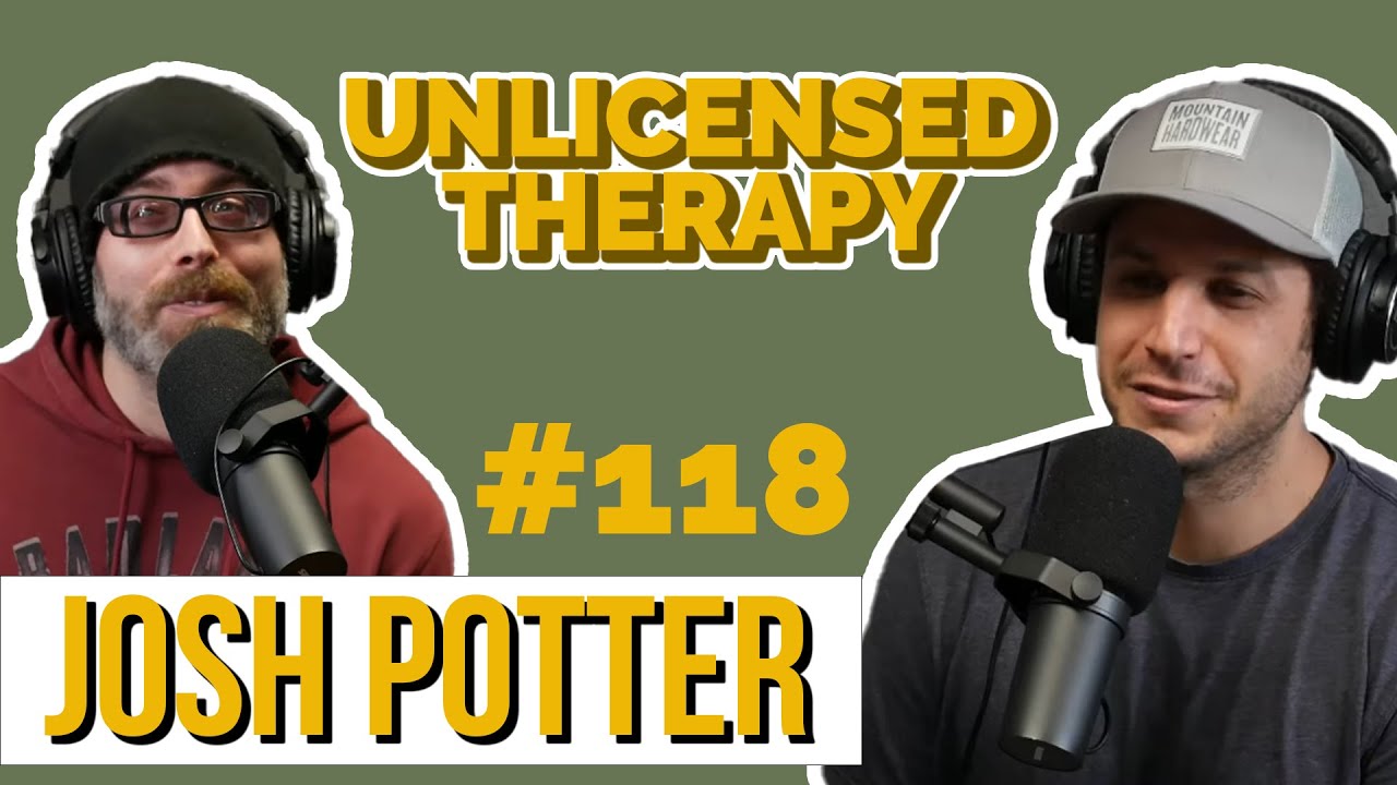Josh Potter - Unlicensed Therapy - # 118 - YouTube