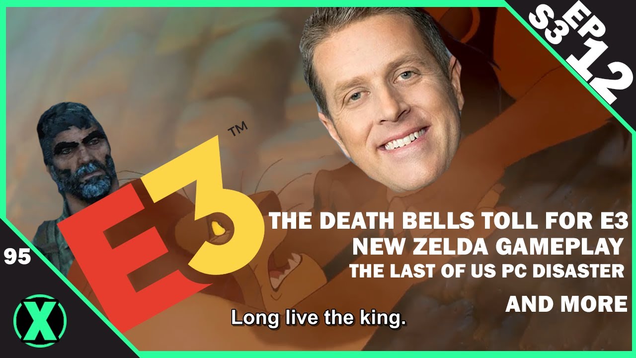 "E3 Dead For Good? Last of Us PC Disaster & More!" - The X Button Ep.95 ...