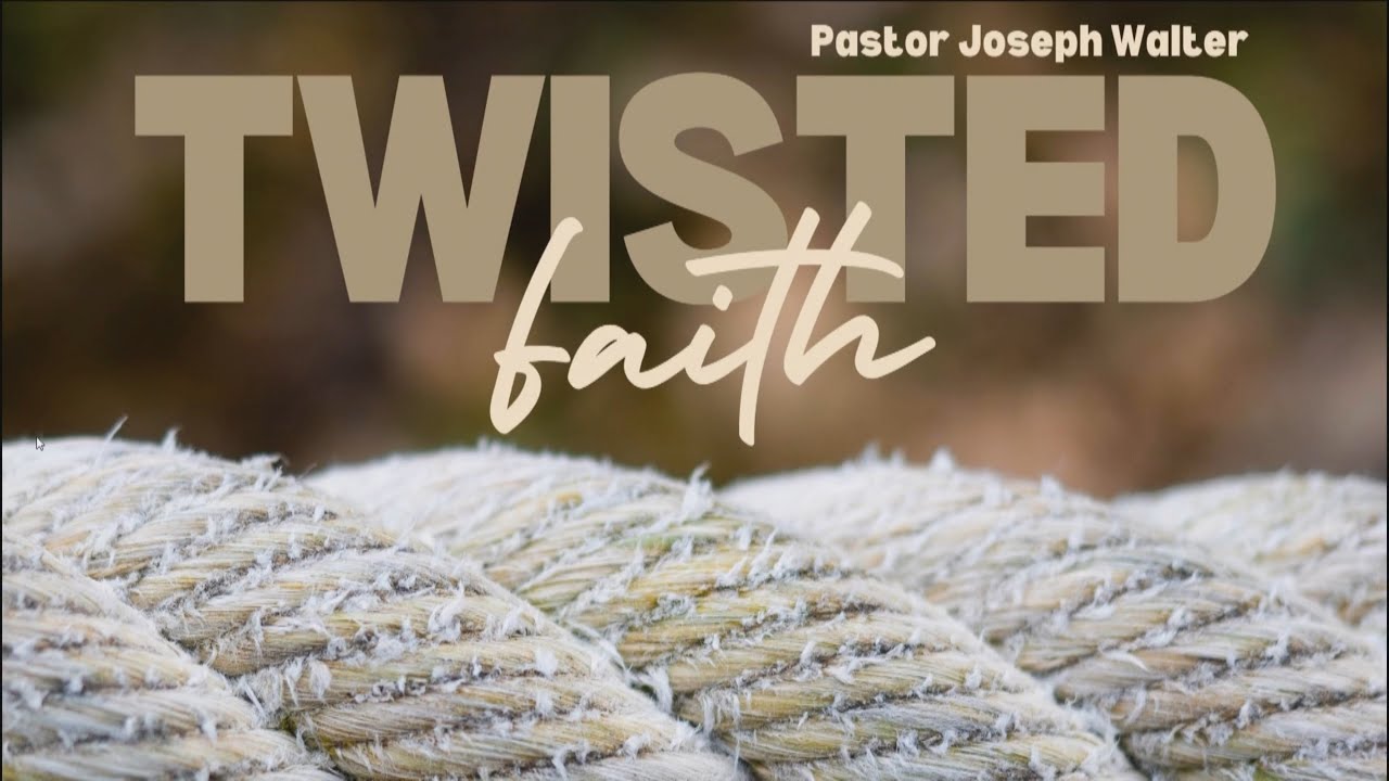 SUNDAY 9-1-2024 PASTOR JOSEPH TWISTED FAITH. - YouTube