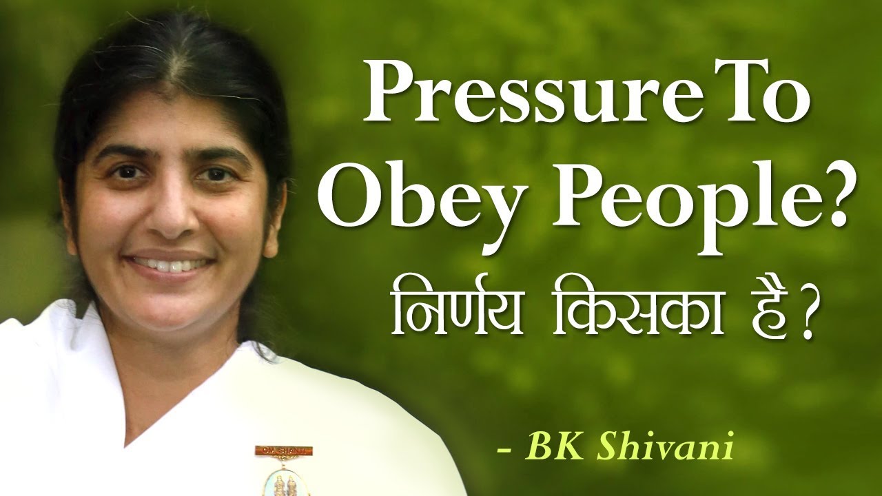 Pressure To Obey People?: 30a: BK Shivani (English Subtitles) - YouTube