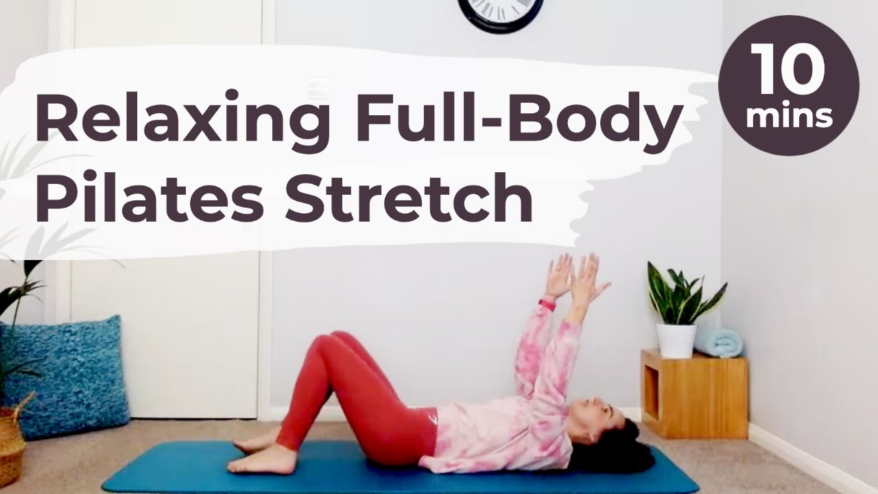 Relaxing Pilates Full-Body Stretch For Beginners - YouTube