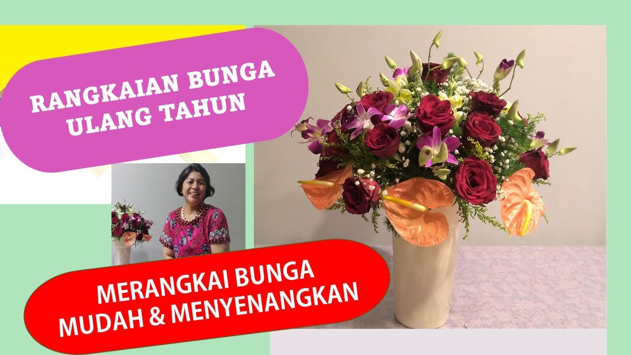 Merangkai Bunga Mudah & Menyenangkan, Rangkaian Bunga Ulang Tahun - YouTube