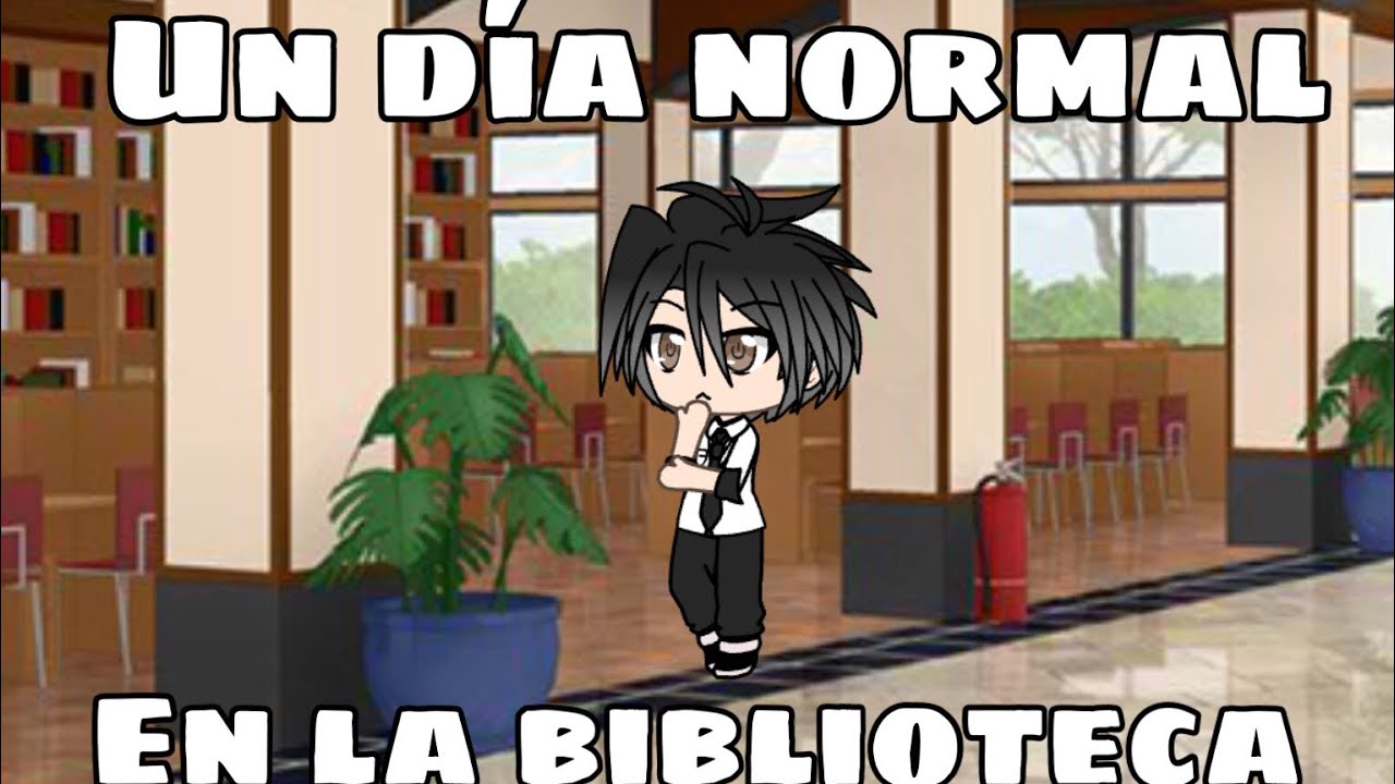 Un día normal en la biblioteca (Gacha Life) | Andrew Eccø - YouTube