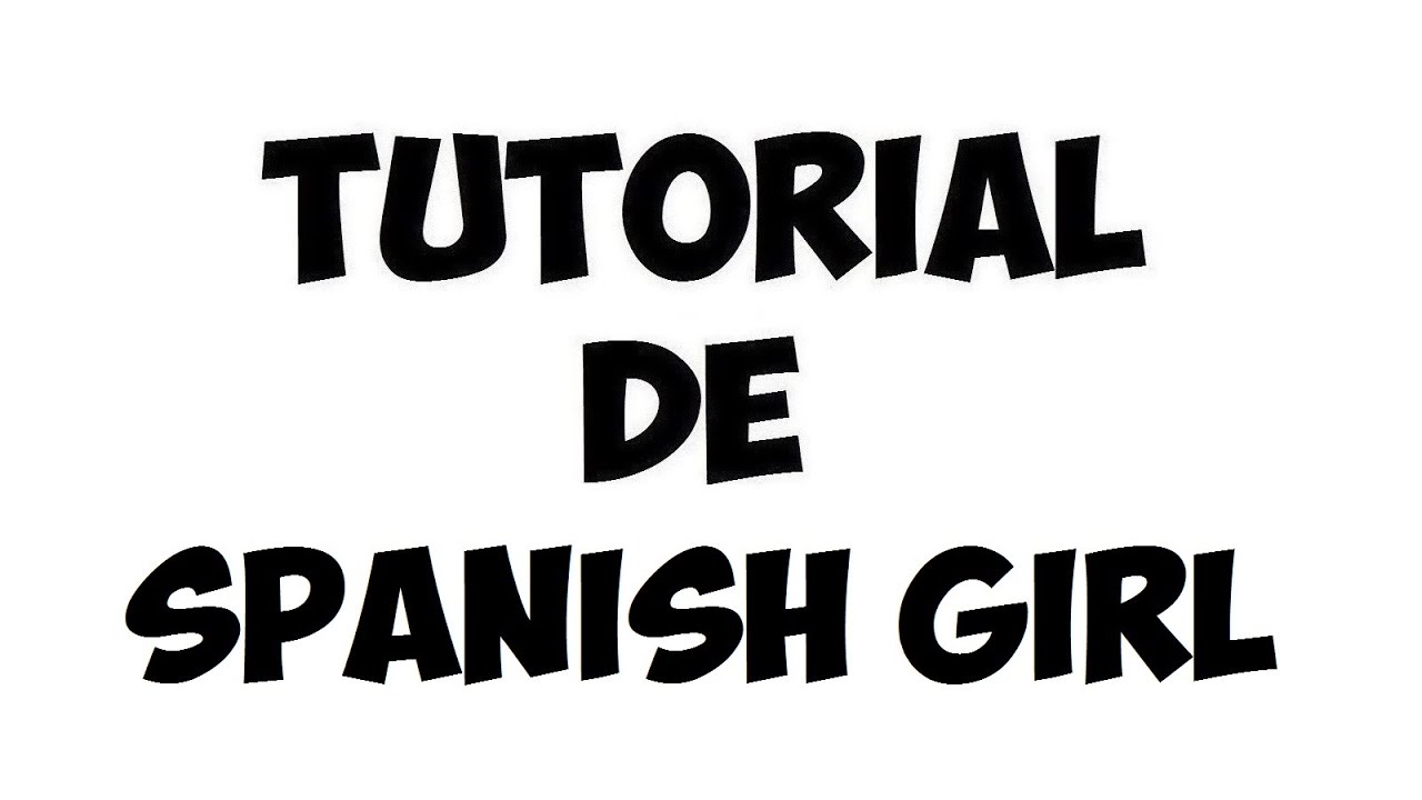 Tutorial de Spanish Girl (José Manuel) - YouTube