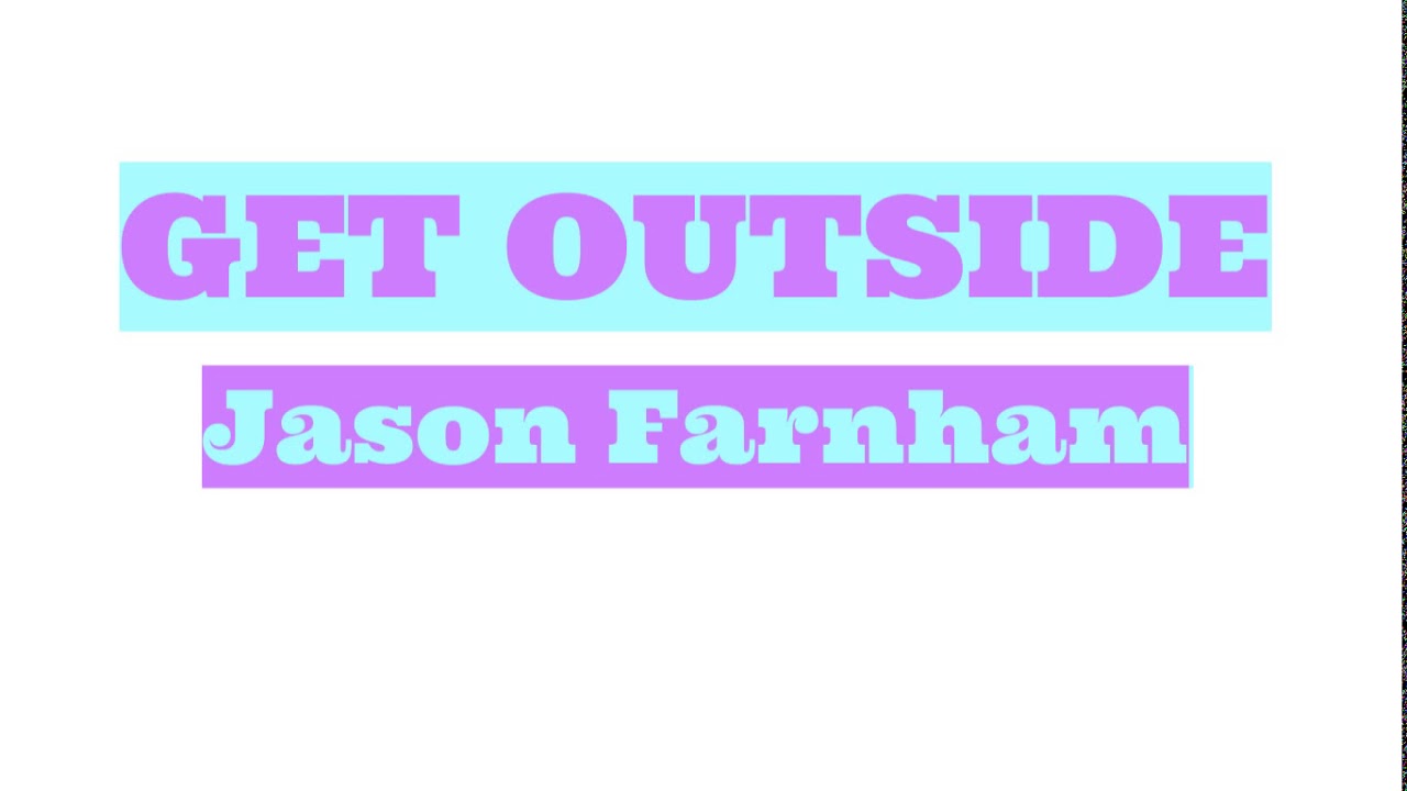 GET OUTSIDE- Jason Farnham- YouTube Background Music - YouTube