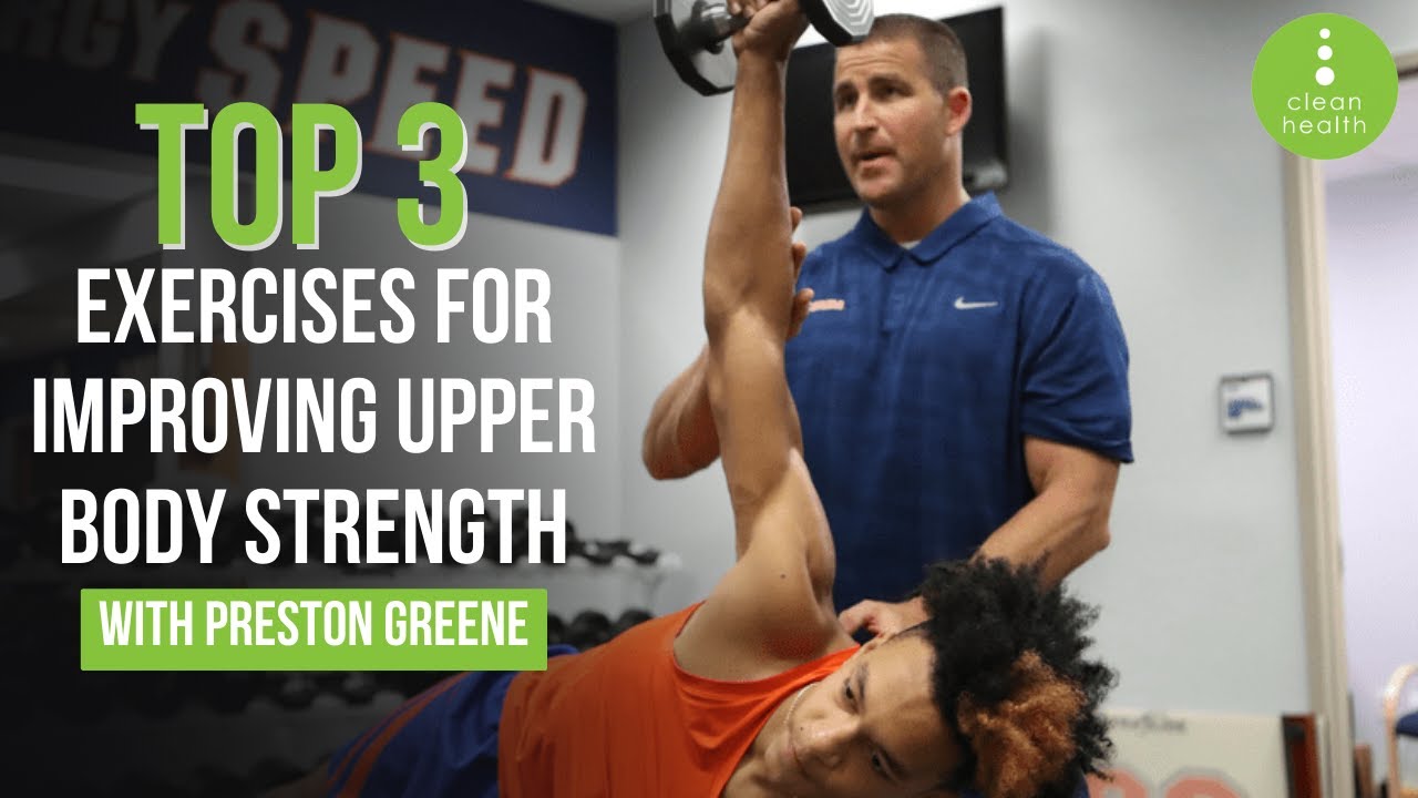 Top 3 Exercises for Improving Upper Body Strength | Preston Greene ...